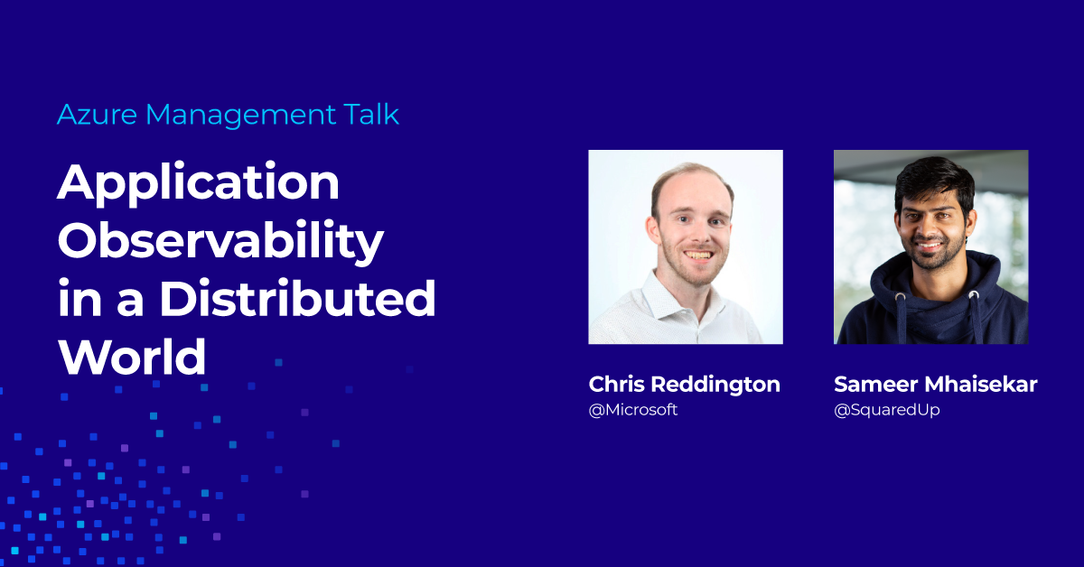 Application Observability in a Distributed World - SquaredUp
